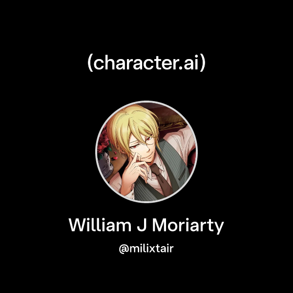 Chat with William J Moriarty | character.ai | AI Chat, Reimagined–Your Words. Your World.