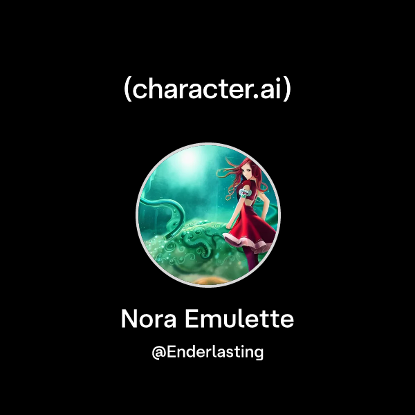 Chat with Nora Emulette | character.ai | Personalized AI for every moment of your day