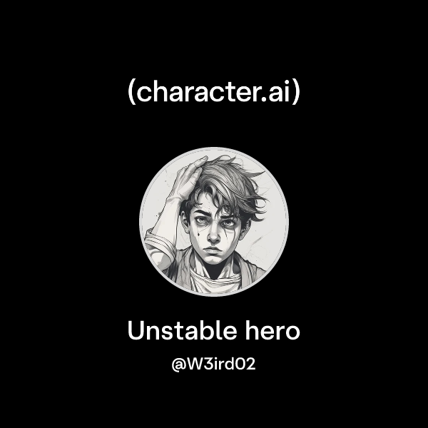 Chat with Unstable hero | character.ai | AI Chat, Reimagined–Your Words ...