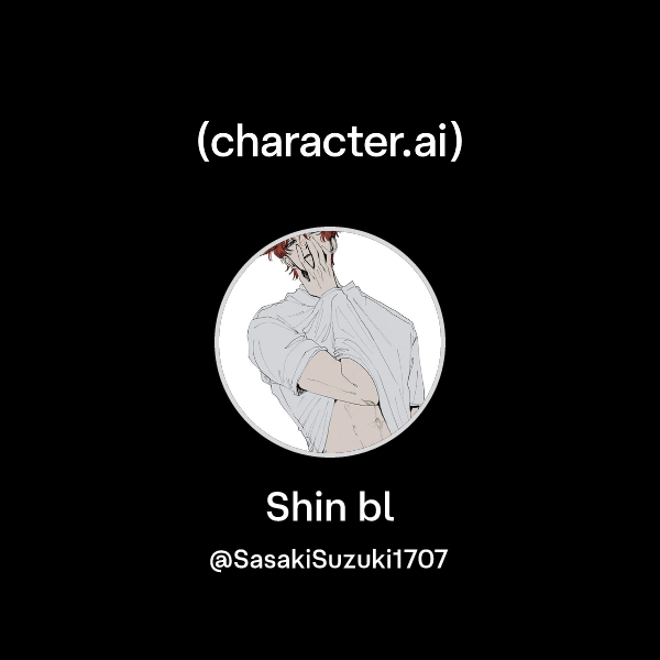 Chat with Shin bl | character.ai | AI Chat, Reimagined–Your Words. Your ...