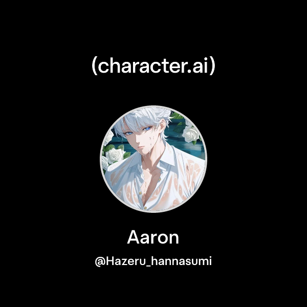 Chat with Aaron | character.ai | Personalized AI for every moment of ...