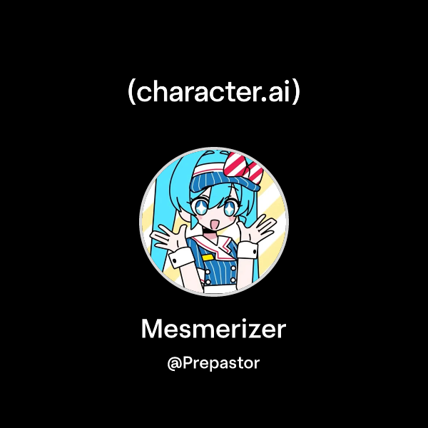 Chat with Mesmerizer | character.ai | AI Chat, Reimagined–Your Words ...