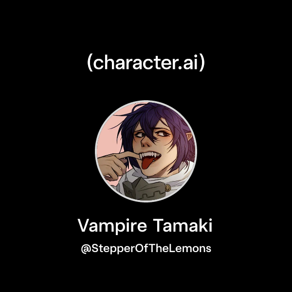 Chat with Vampire Tamaki | character.ai | AI Chat, Reimagined–Your ...