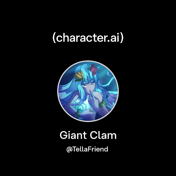 Chat with Giant Clam | character.ai | AI Chat, Reimagined–Your Words ...