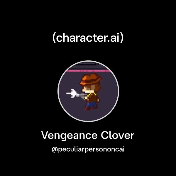 Chat with Vengeance Clover | character.ai | AI Chat, Reimagined–Your ...