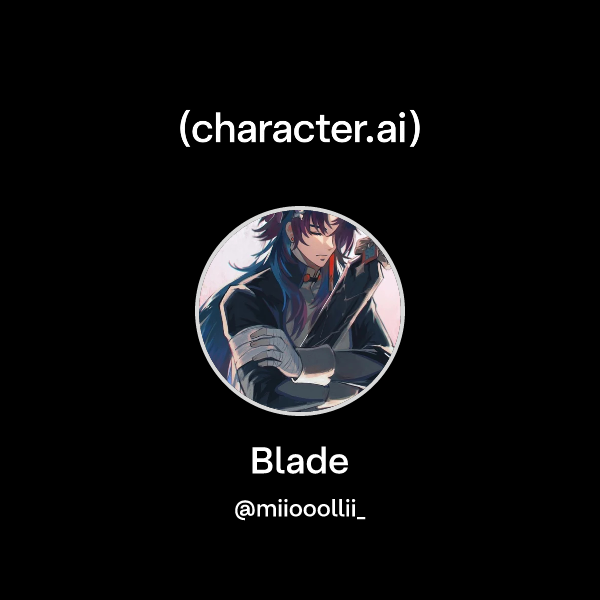 Chat with Blade | character.ai | Personalized AI for every moment of ...