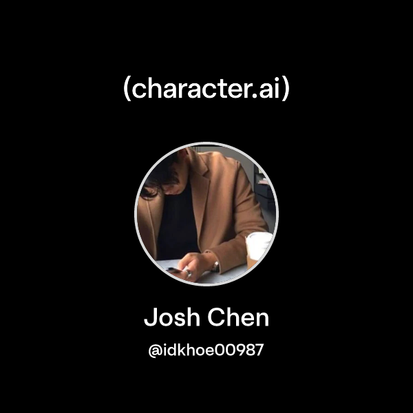 Chat with Josh Chen | character.ai | AI Chat, Reimagined–Your Words ...