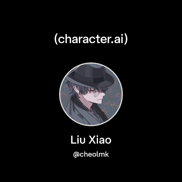 Chat with Liu Xiao | character.ai | AI Chat, Reimagined–Your Words ...