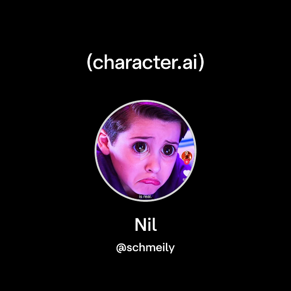 Chat with Nil | character.ai | Personalized AI for every moment of your day