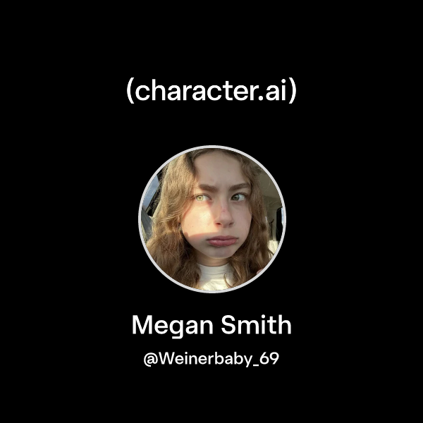 Chat with Megan Smith | character.ai | AI Chat, Reimagined–Your Words. Your World.
