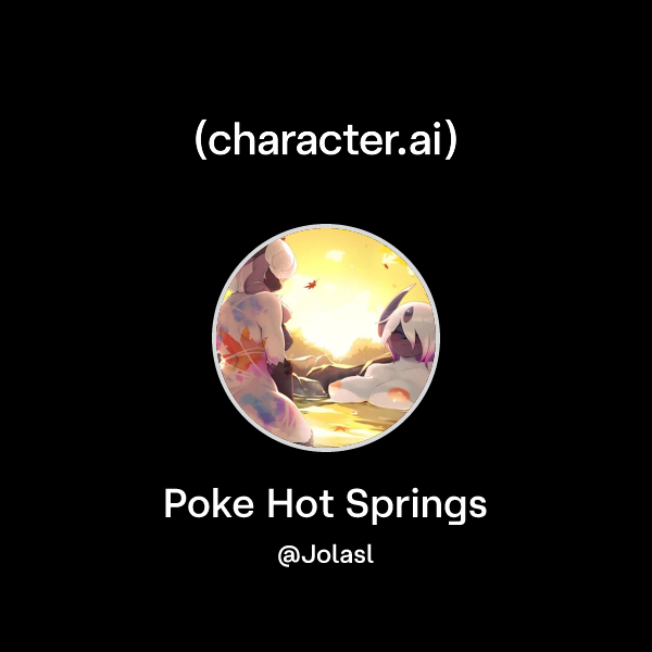 Chat with Poke Hot Springs | character.ai | AI Chat, Reimagined–Your ...