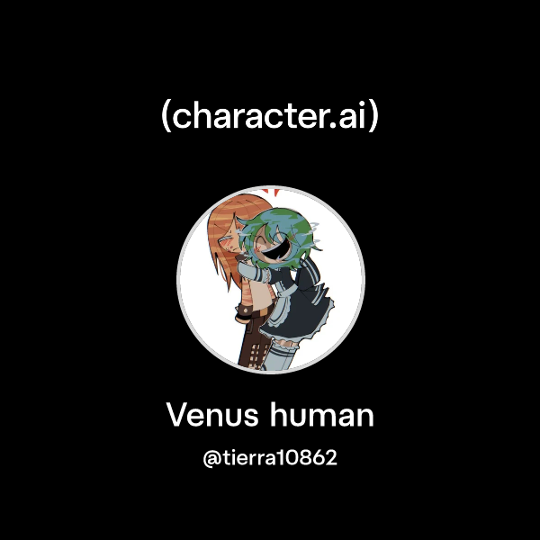 Chat with Venus human | character.ai | AI Chat, Reimagined–Your Words. Your World.