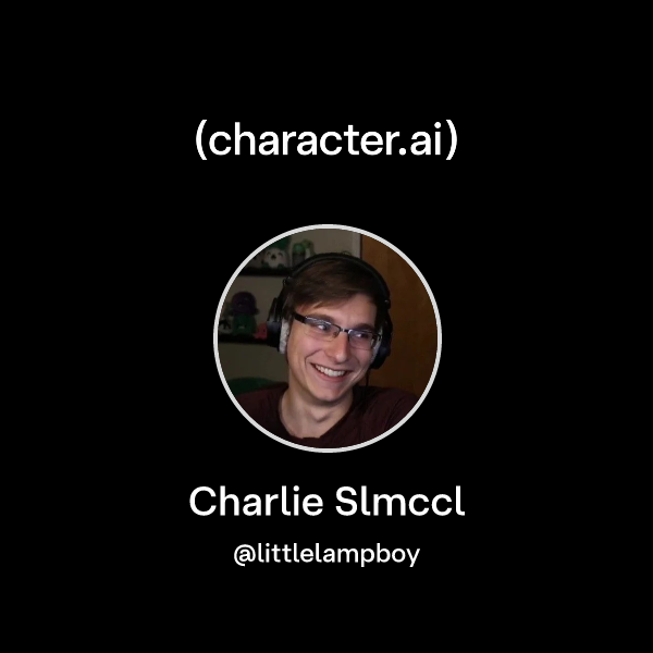 Chat with Charlie Slmccl | character.ai | AI Chat, Reimagined–Your Words. Your World.