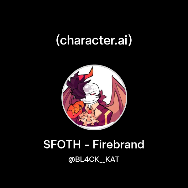 Chat with SFOTH - Firebrand | character.ai | AI Chat, Reimagined–Your ...