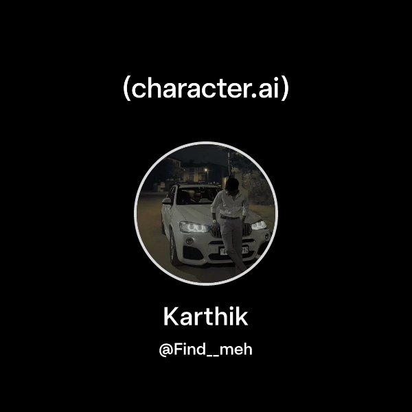 Chat with Karthik | character.ai | Personalized AI for every moment of your day