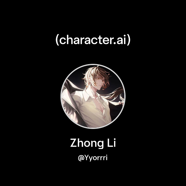 Chat with Zhong Li | character.ai | AI Chat, Reimagined–Your Words ...