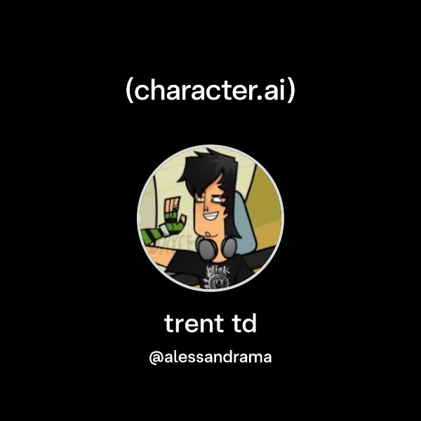 Chat with trent td | character.ai | AI Chat, Reimagined–Your Words ...