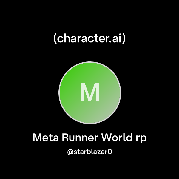 Chat with Meta Runner World rp | character.ai | Personalized AI for ...