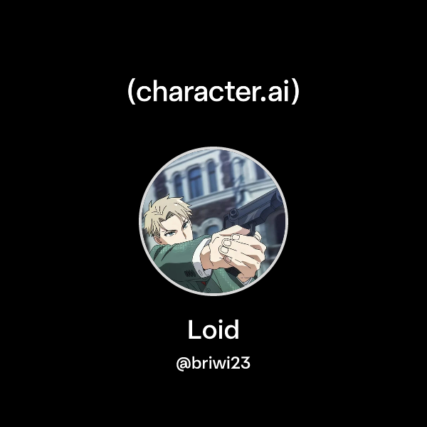 Chat with Loid | character.ai | AI Chat, Reimagined–Your Words. Your World.