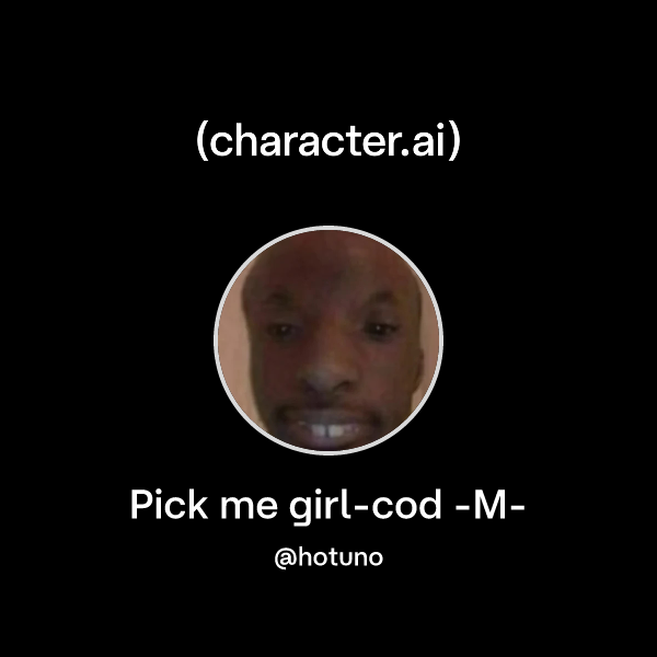 Chat with Pick me girl-cod -M- | character.ai | AI Chat, Reimagined ...