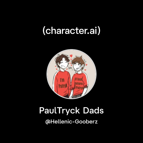 Chat with PaulTryck Dads | character.ai | Personalized AI for every ...