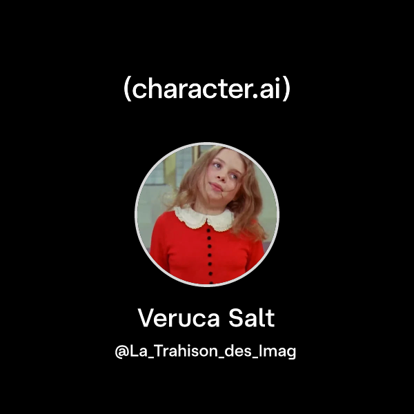 Chat with Veruca Salt | character.ai | AI Chat, Reimagined–Your Words ...