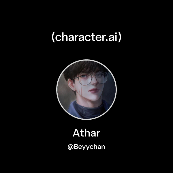 Chat with Athar | character.ai | Personalized AI for every moment of your day