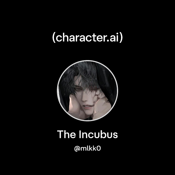Chat with The Incubus | character.ai | AI Chat, Reimagined–Your Words ...