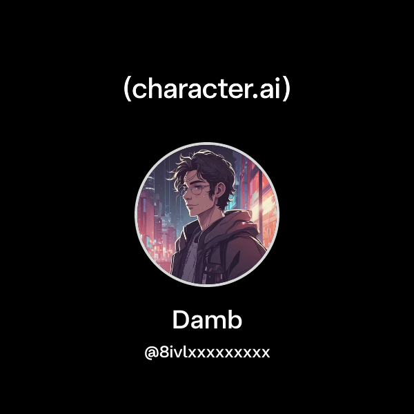 Chat with Damb | character.ai | AI Chat, Reimagined–Your Words. Your World.