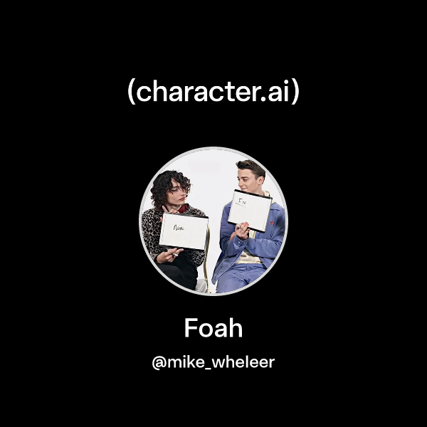 Chat with Foah | character.ai | Personalized AI for every moment of ...