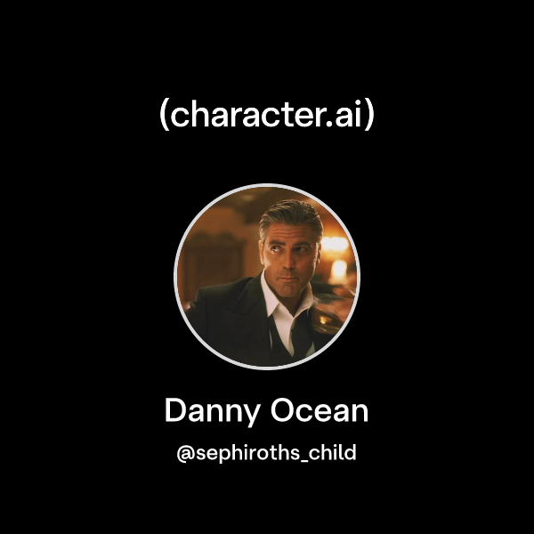 Chat with Danny Ocean | character.ai | AI Chat, Reimagined–Your Words ...