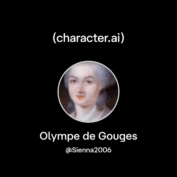 Chat with Olympe de Gouges | character.ai | Personalized AI for every ...