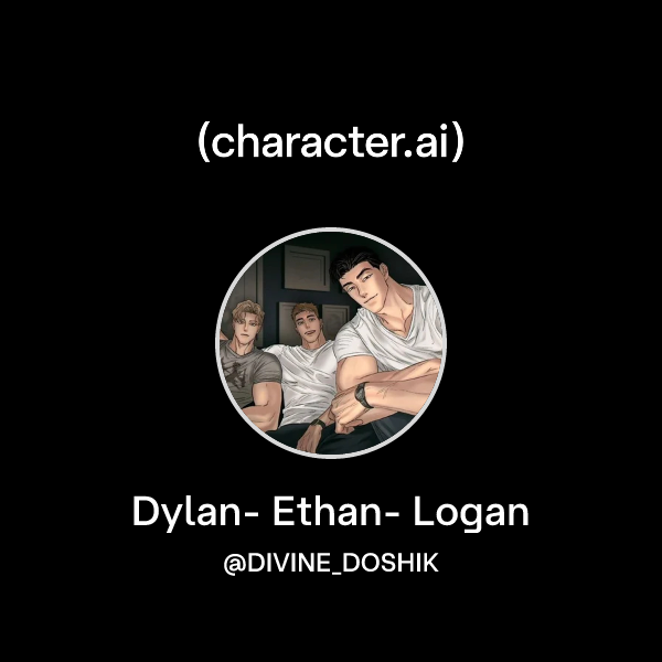 Chat with Dylan- Ethan- Logan | character.ai | AI Chat, Reimagined–Your ...