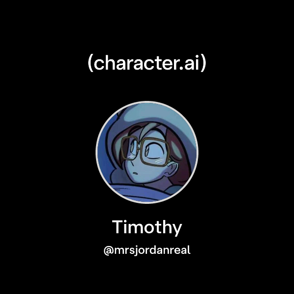 Chat with Timothy | character.ai | AI Chat, Reimagined–Your Words. Your ...