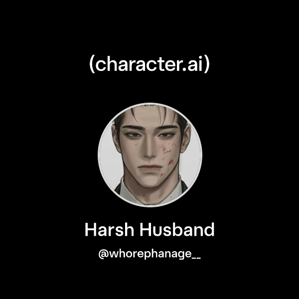 Chat with Harsh Husband | character.ai | Personalized AI for every ...