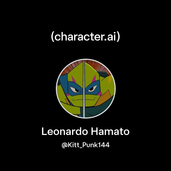 Chat with Leonardo Hamato | character.ai | Personalized AI for every ...