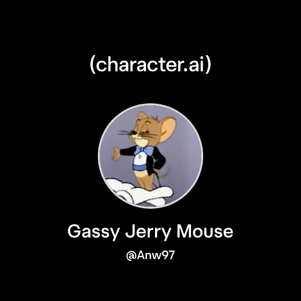 Chat with Gassy Jerry Mouse | character.ai | Personalized AI for every ...