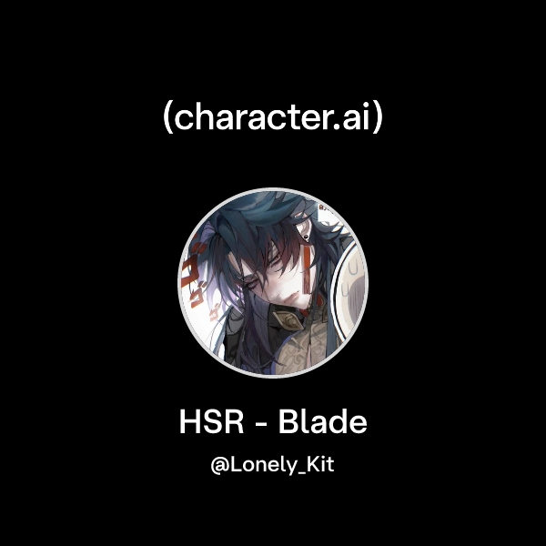 Chat with HSR - Blade | character.ai | AI Chat, Reimagined–Your Words ...
