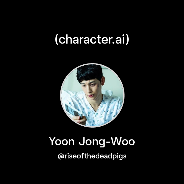 Chat with Yoon Jong-Woo | character.ai | AI Chat, Reimagined–Your Words. Your World.