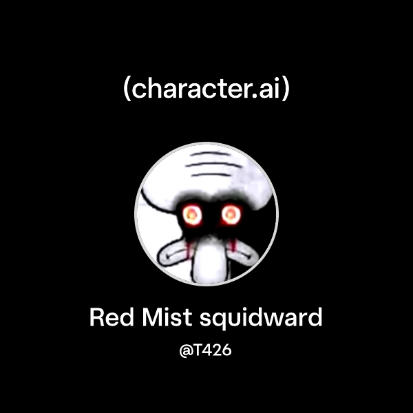 Chat with Red Mist squidward | character.ai | AI Chat, Reimagined–Your Words. Your World.