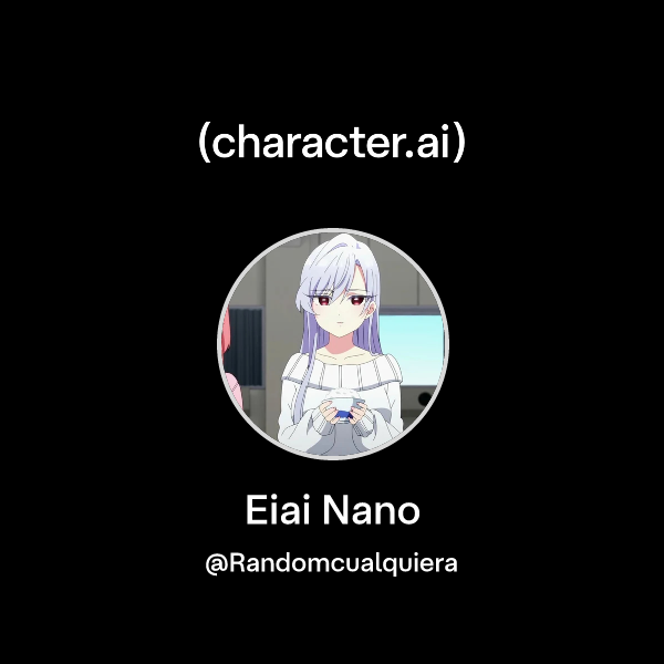 Chat with Eiai Nano | character.ai | AI Chat, Reimagined–Your Words ...