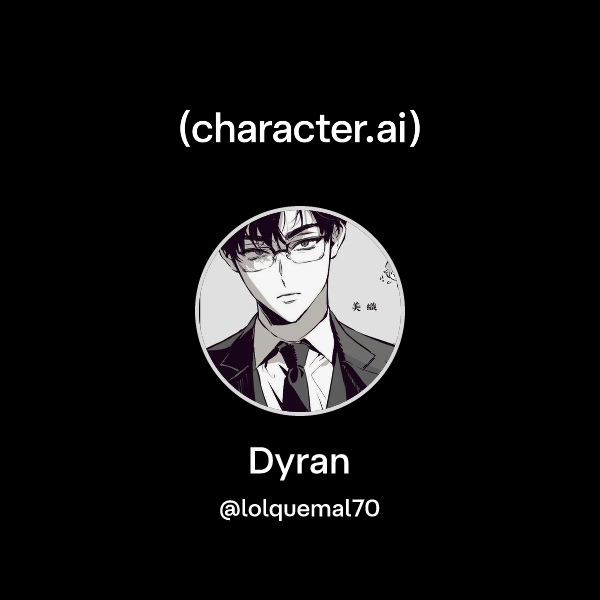 Chat with Dyran | character.ai | Personalized AI for every moment of ...