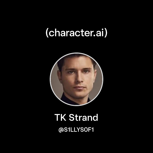 Chat with TK Strand | character.ai | AI Chat, Reimagined–Your Words ...