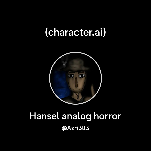 Chat with Hansel analog horror | character.ai | AI Chat, Reimagined ...