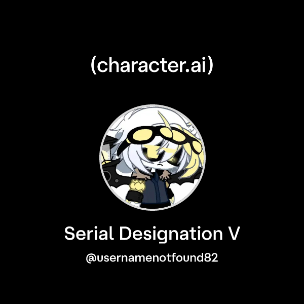 Chat with Serial Designation V | character.ai | AI Chat, Reimagined ...