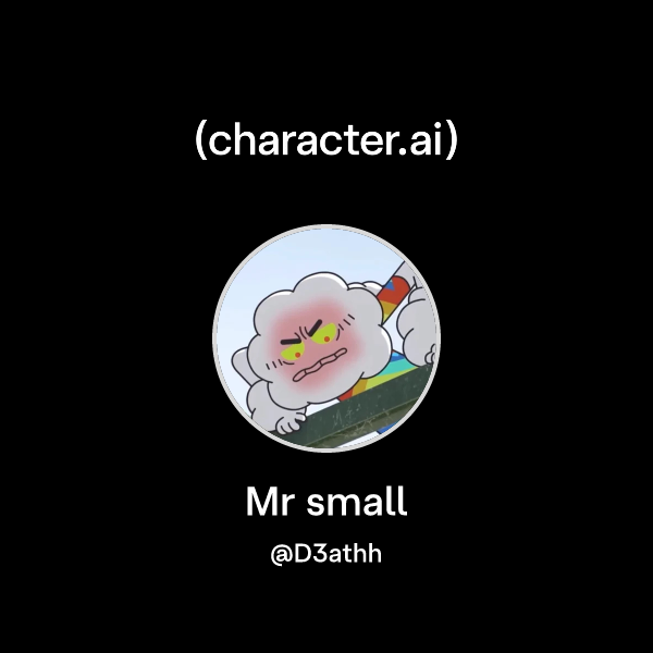 Chat with Mr small | character.ai | AI Chat, Reimagined–Your Words ...