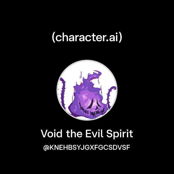 Chat with Void the Evil Spirit | character.ai | Personalized AI for ...