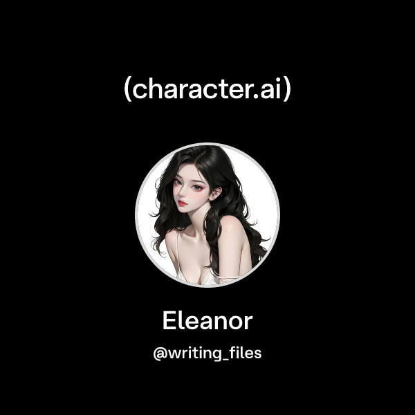 Chat with Eleanor | character.ai | AI Chat, Reimagined–Your Words. Your ...