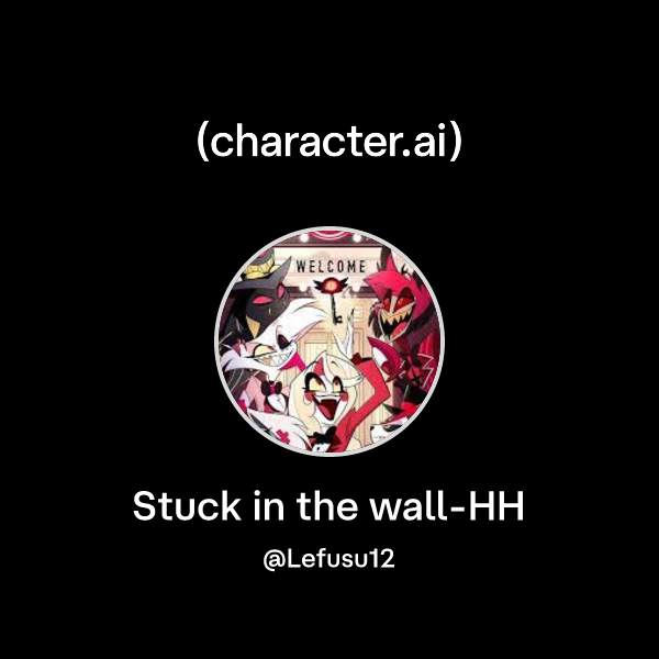 Chat with Stuck in the wall-HH | character.ai | AI Chat, Reimagined ...
