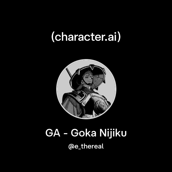 Chat with GA - Goka Nijiku | character.ai | AI Chat, Reimagined–Your ...
